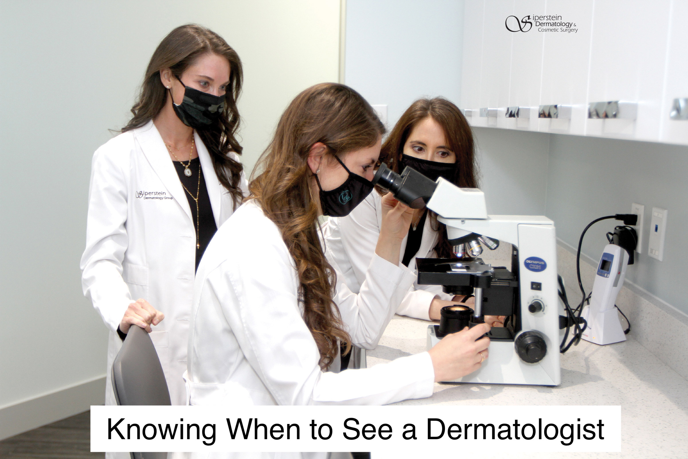 Knowing When to See a Dermatologist - Siperstein Dermatology Group