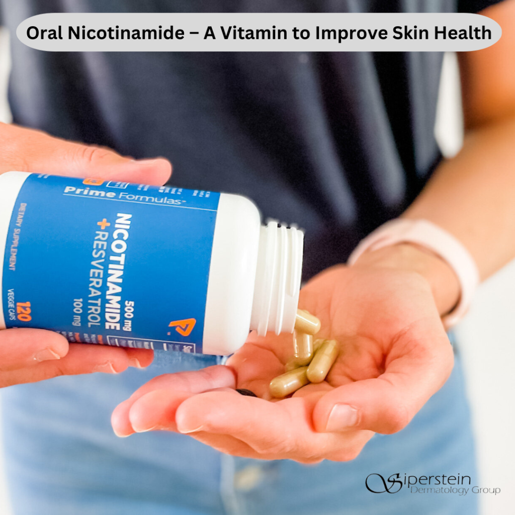 Oral Nicotinamide – A Vitamin to Improve Skin Health - Siperstein ...